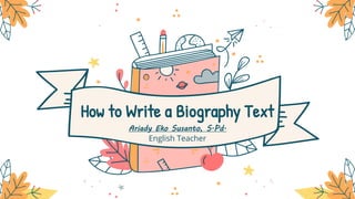 How To Write Biography Text.pptx