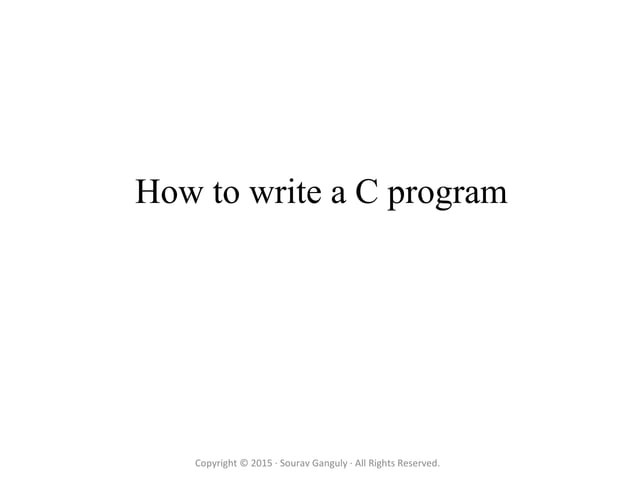 How to write c programme | PPT | Programming Languages | Computing