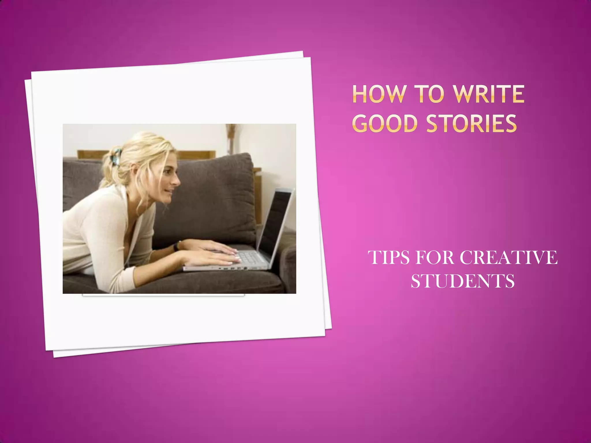 How to write good stories | PPTX