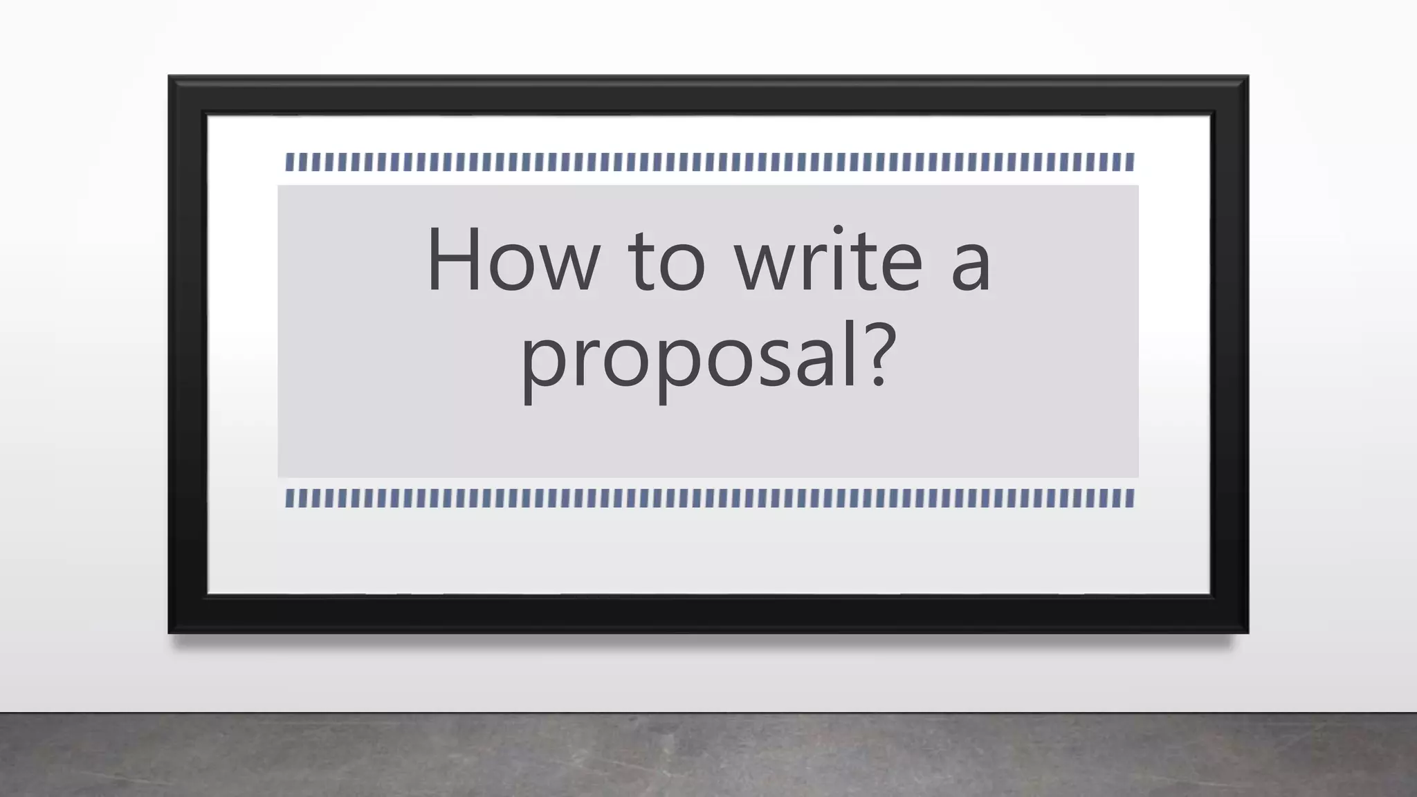 How to write proposal? | PPT