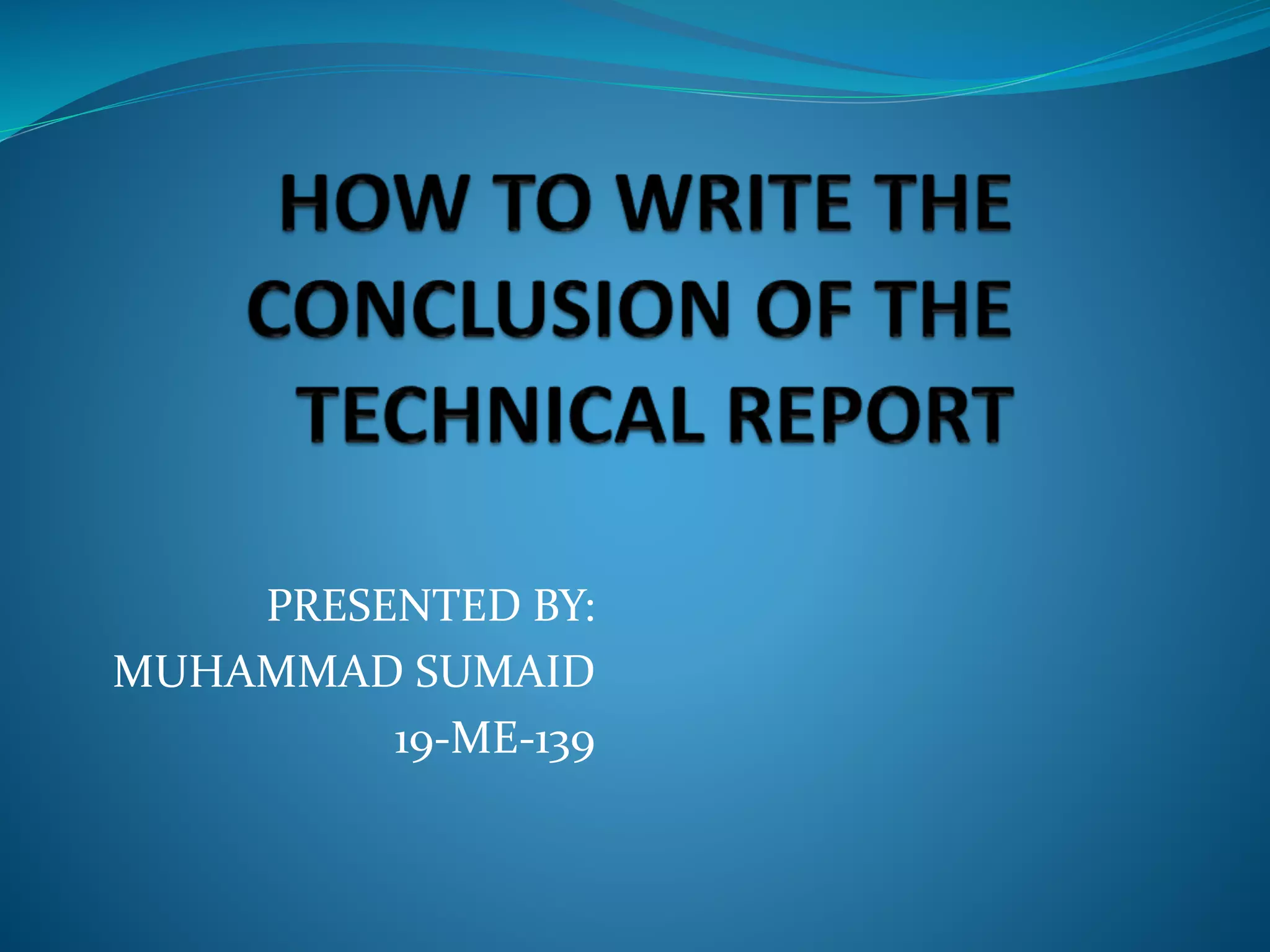 HOW TO WRITE THE CONCLUSION OF THE TECHNICAL.pptx