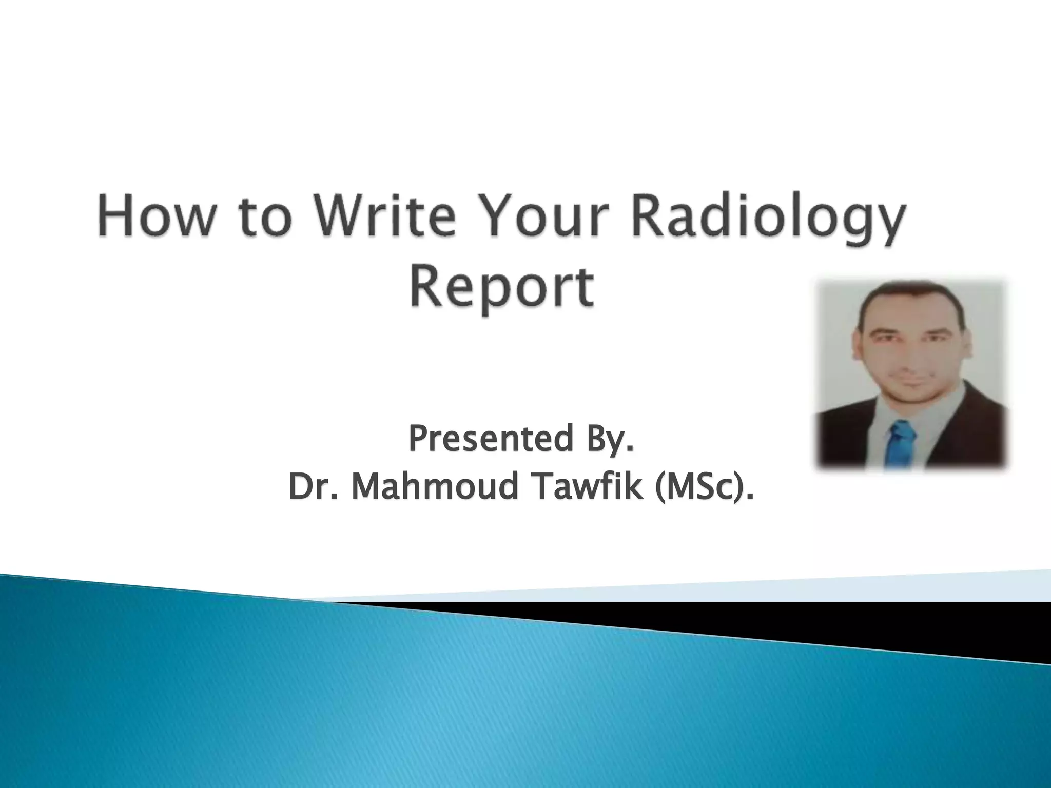 How to write your radiology report | PPTX