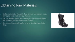 How traditional swedish clogs were made in the Past | PPTX