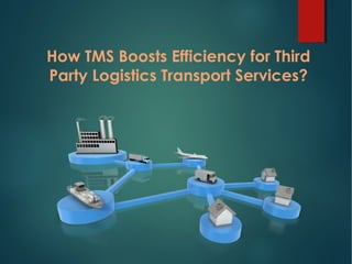 How transport management system boosts efficiency for third party ...