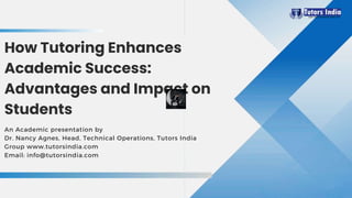 How Tutoring Enhances Academic Success Advantages and Impact on ...