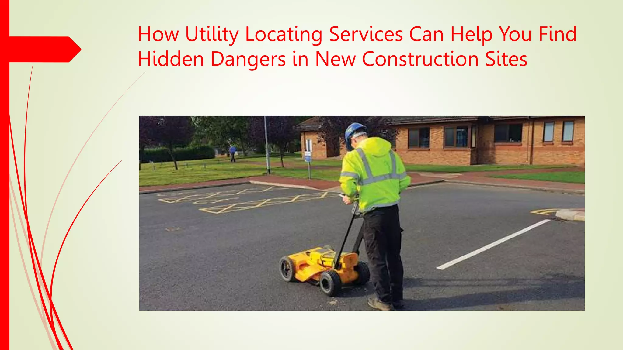 How Utility Locating Services Can Help You Find Hidden Dangers in New ...