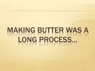 How was butter made in the 1960s | PPTX