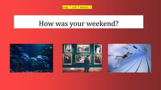 How was your weekend.pptx