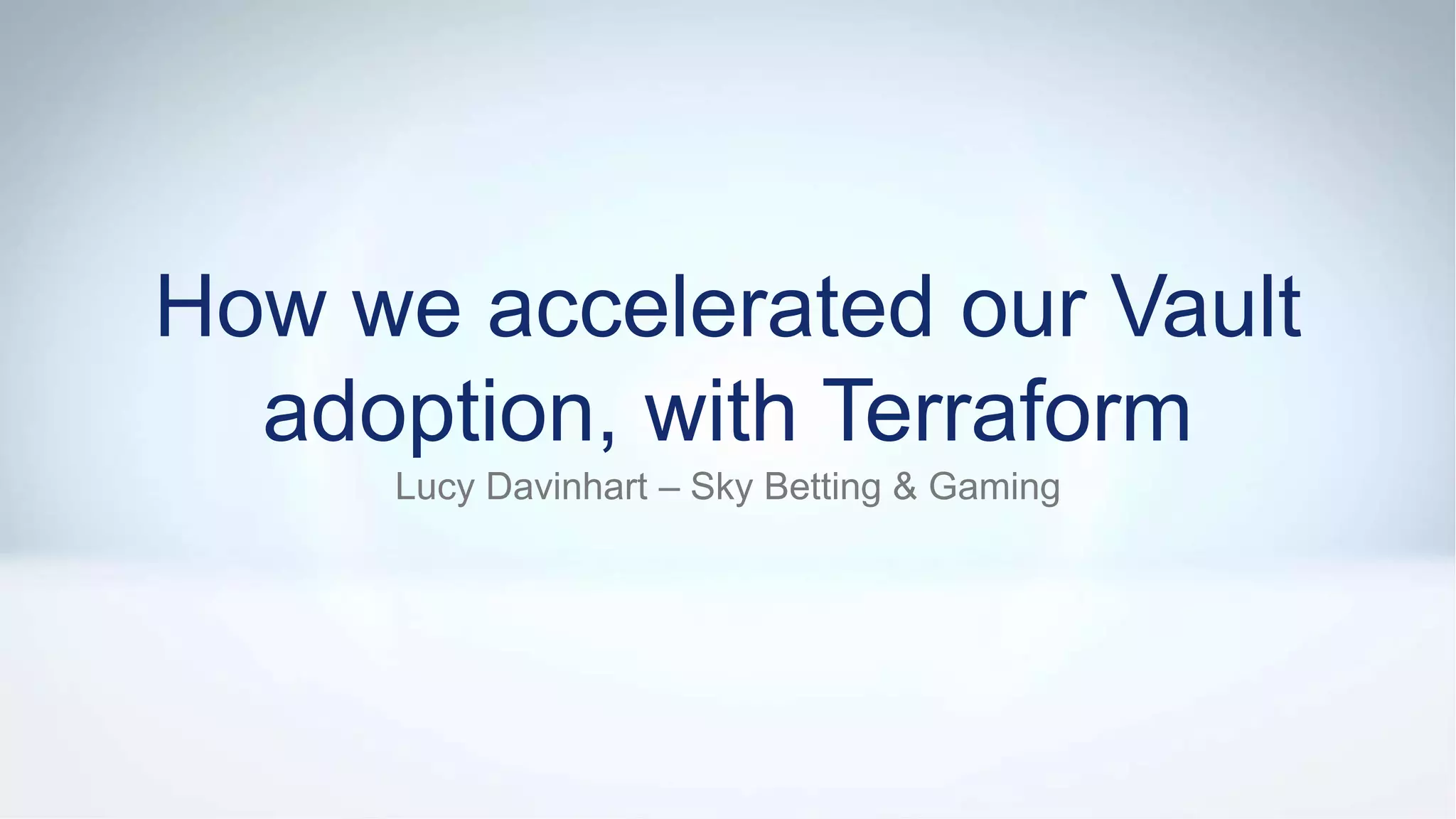 How we accelerated our vault adoption with terraform | PPT