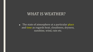 How weather is formed | PPT