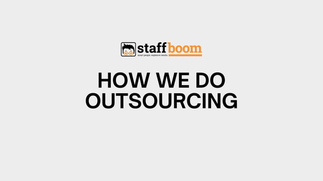 Staff Boom: How We Do Outsourcing | PPT