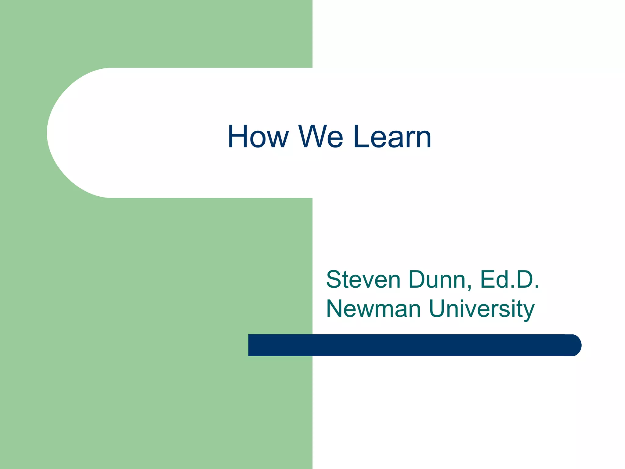 Understanding How We Learn by Steve Dunn | PPT