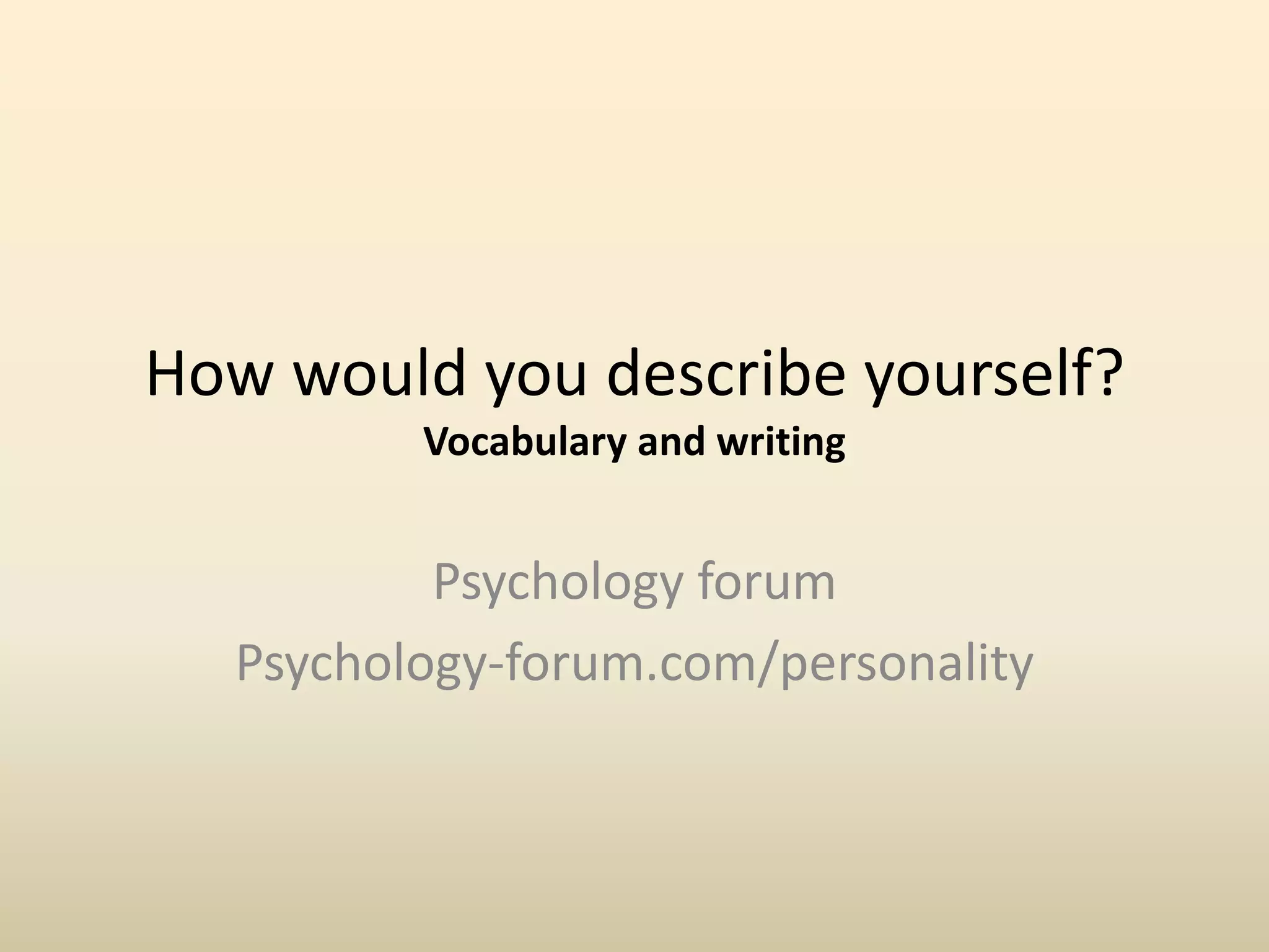 How would you describe yourself | PPT