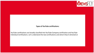 How you can get your youtube certification | Viewsfly | PPT