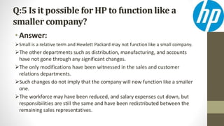 Hp: overhauling a vast corporate sales force by Hewlett-Packard | PPTX