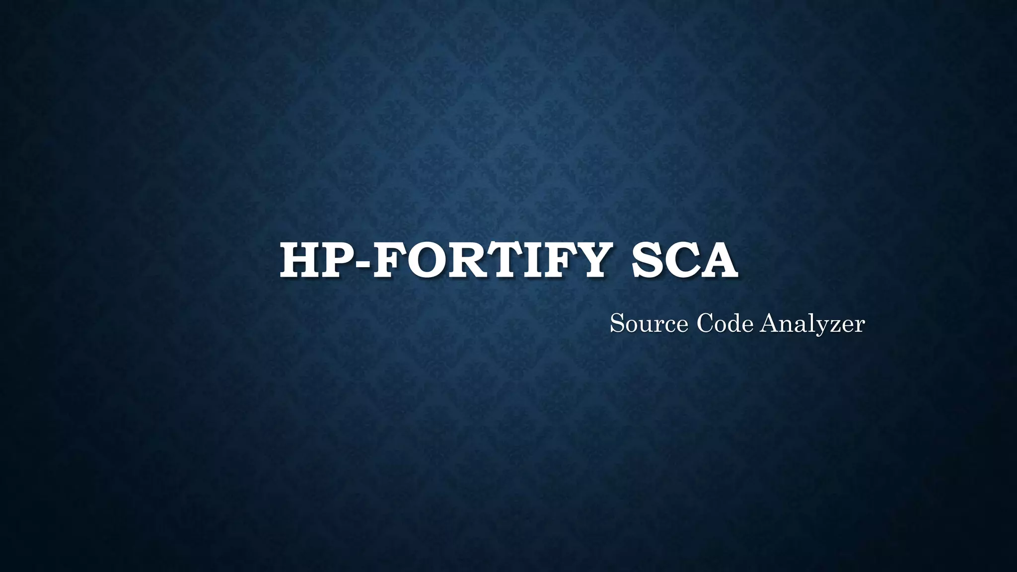Hp Fortify Source Code Analyzer Sca Ppt