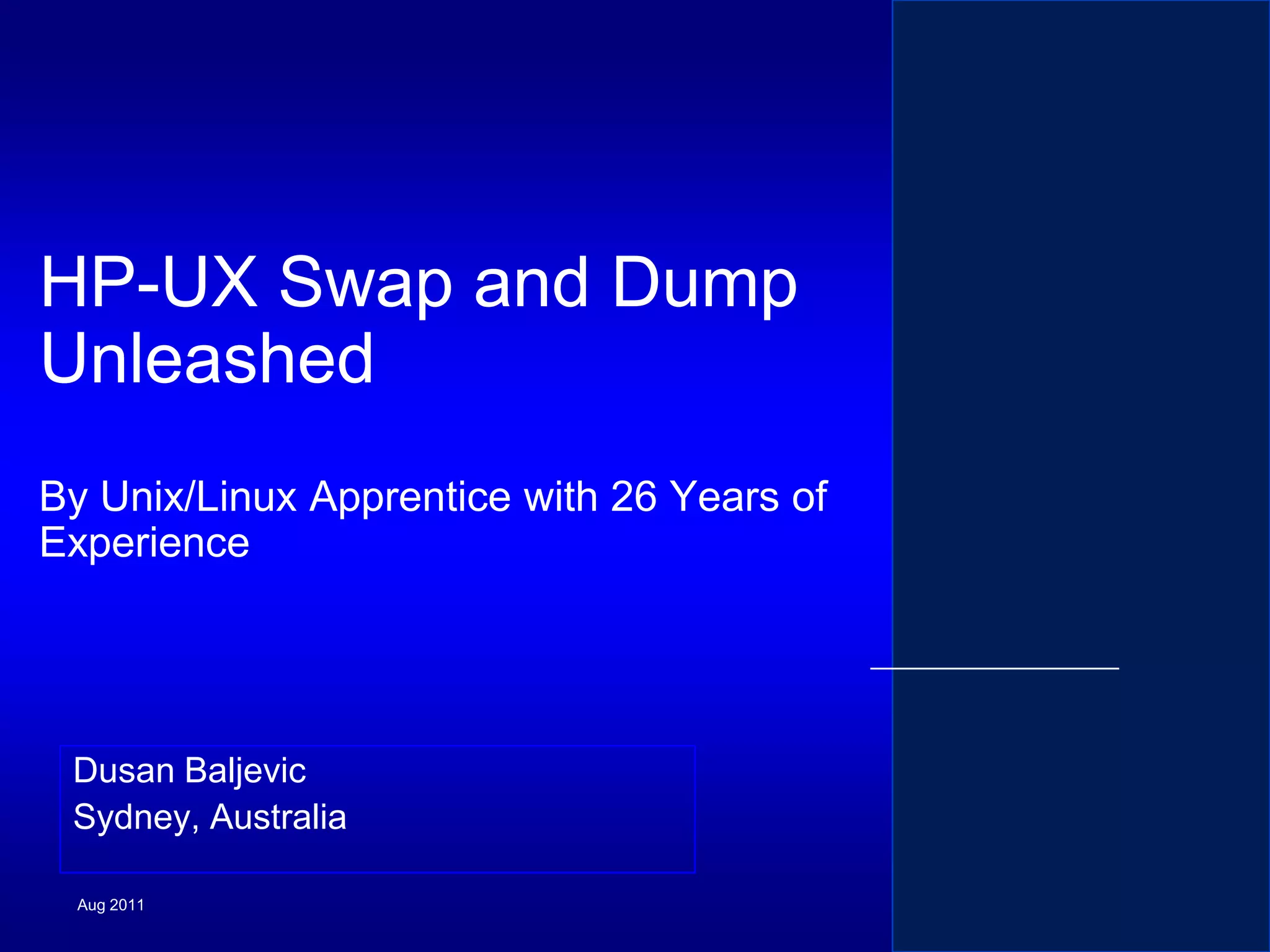 HP-UX Swap and Dump Unleashed by Dusan Baljevic | PPTX