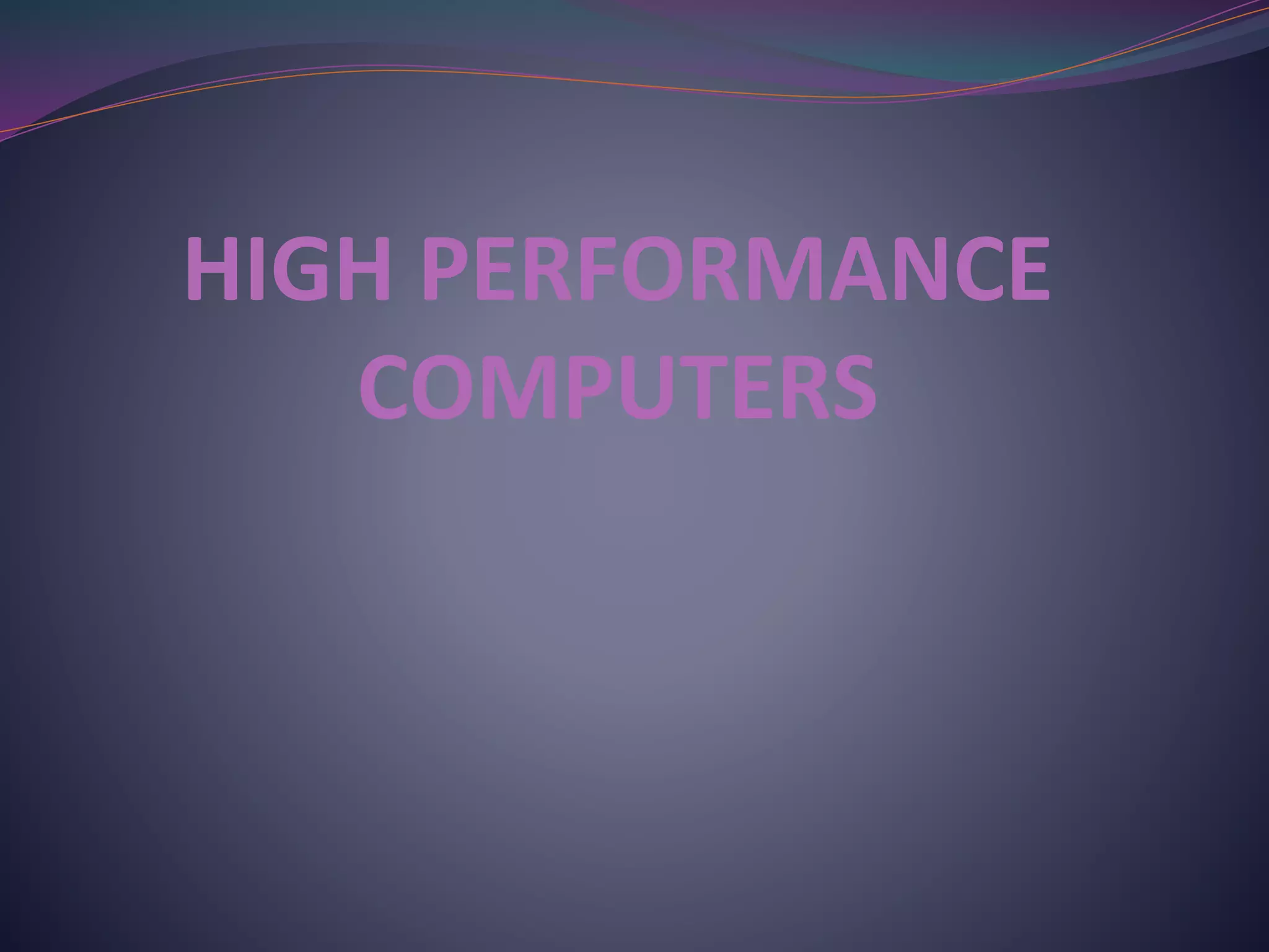 High Performance Computer | PPTX