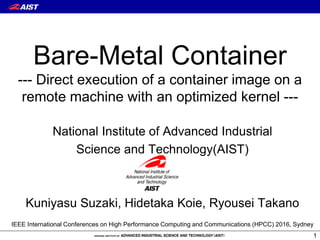 ”Bare-Metal Container" presented at HPCC2016 | PPT