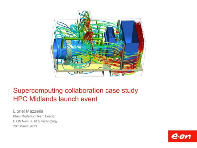 HPC Midlands - E.ON Supercomputing Case Study | PPT