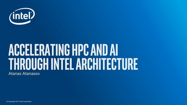 Hpc Day 2017 Accelerating Tomorrows Hpc And Ai Workflows With Intel Architecture Ppt