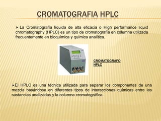 Cromatografía líquida de alta presión | PPTX