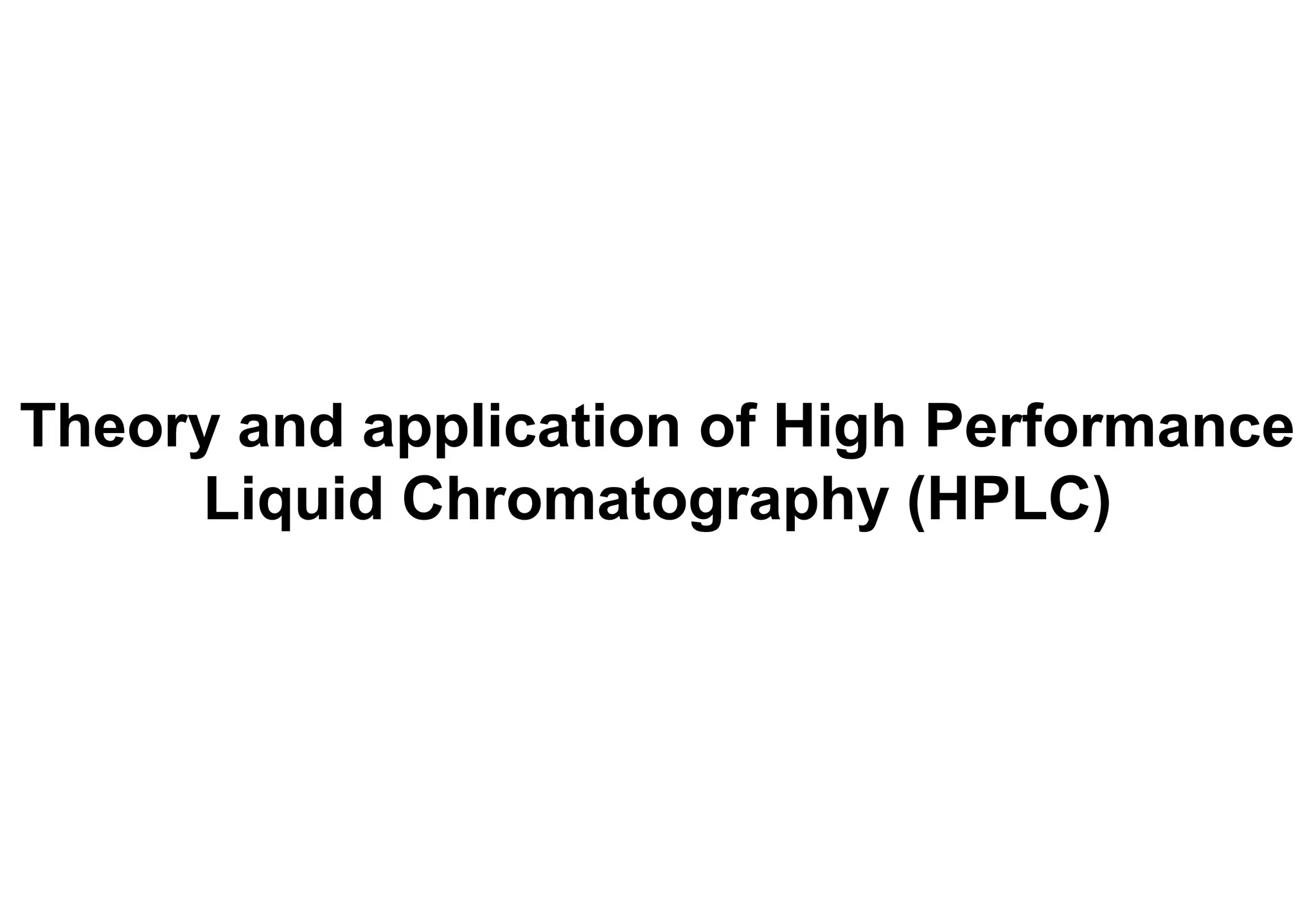 Theory and application of High Performance Liquid Chromatography (HPLC ...