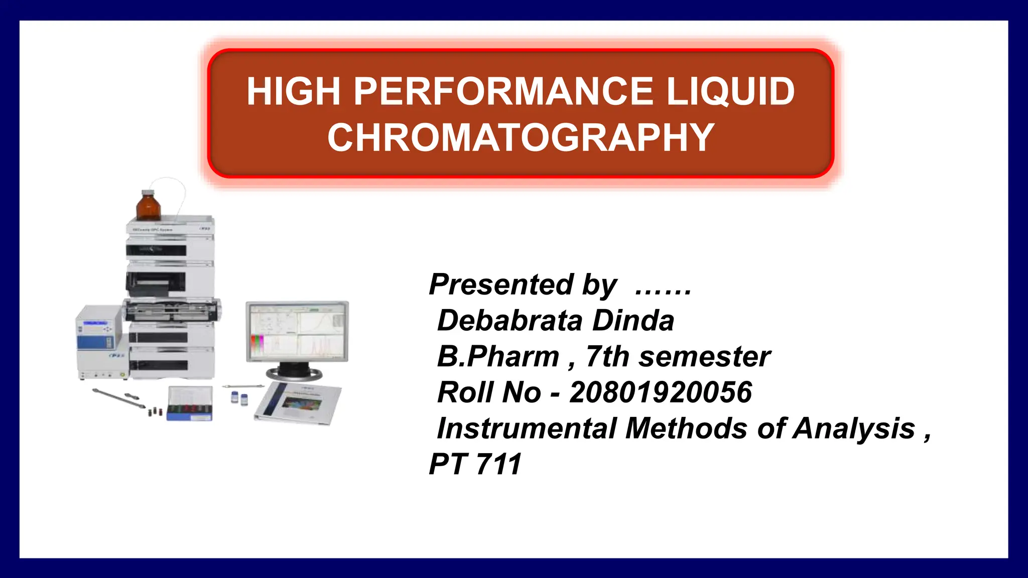High Performance Liquid Chromatography(HPLC).ppt