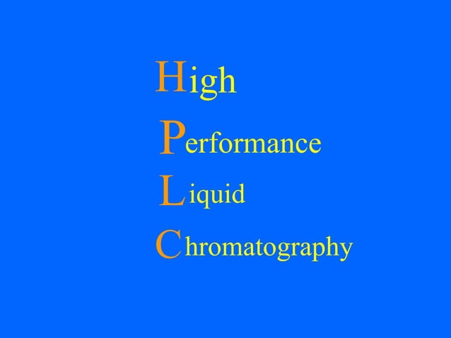 High Performance Liquid Chromatography ppt | PPT