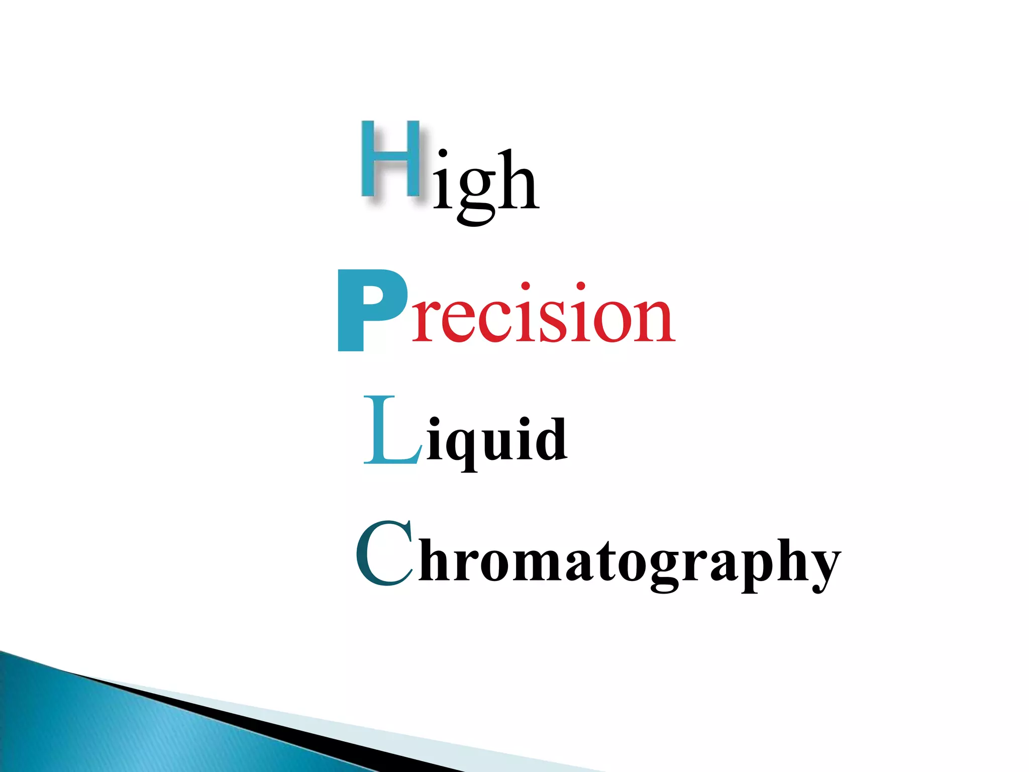 HIGH PERFORMANCE LIQUID CHROMATOGRAPHY | PPTX