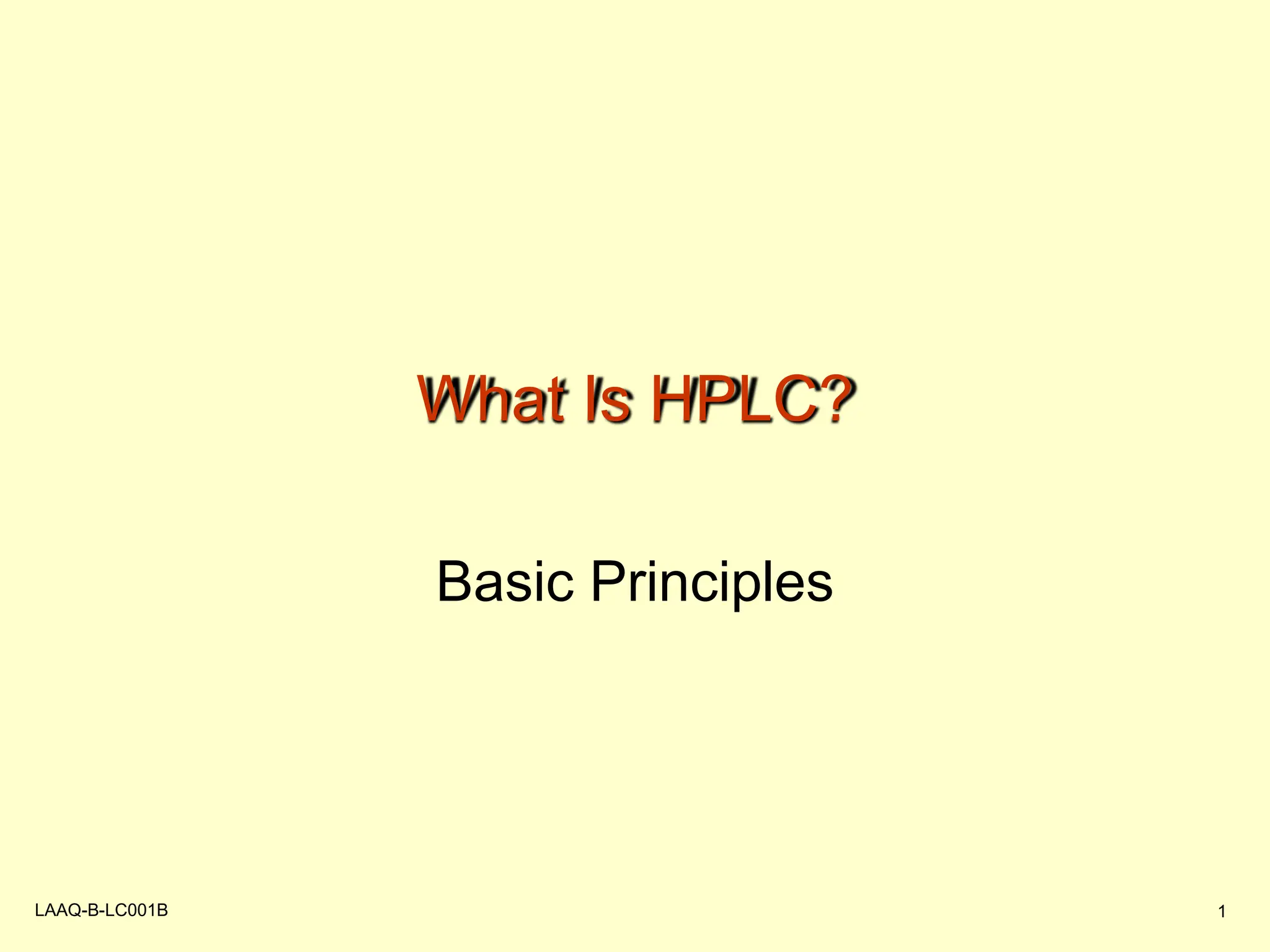 HPLC Basic Principles are used to pharmaceutical industry for ...