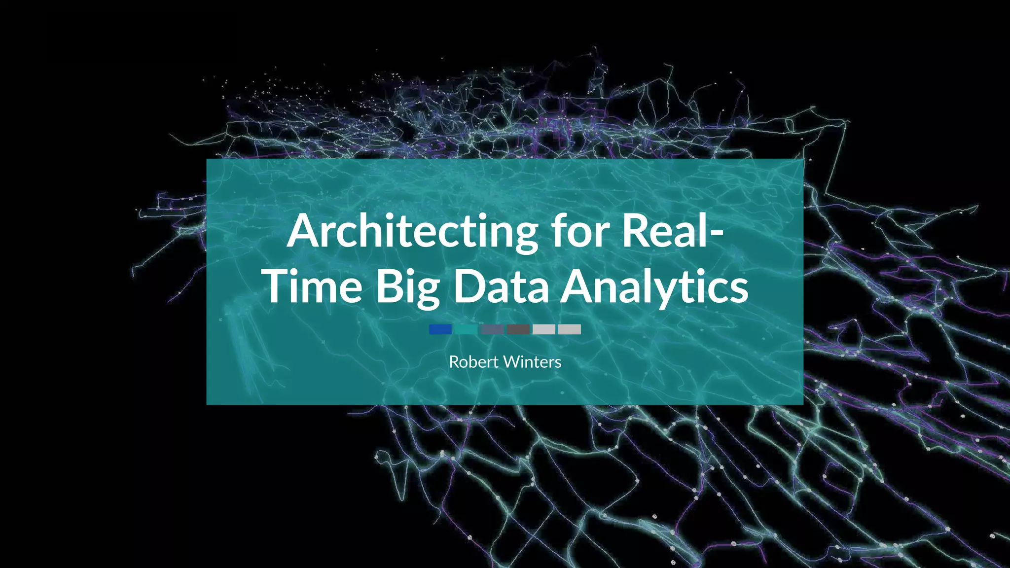 Architecting for Real-Time Big Data Analytics | PPT