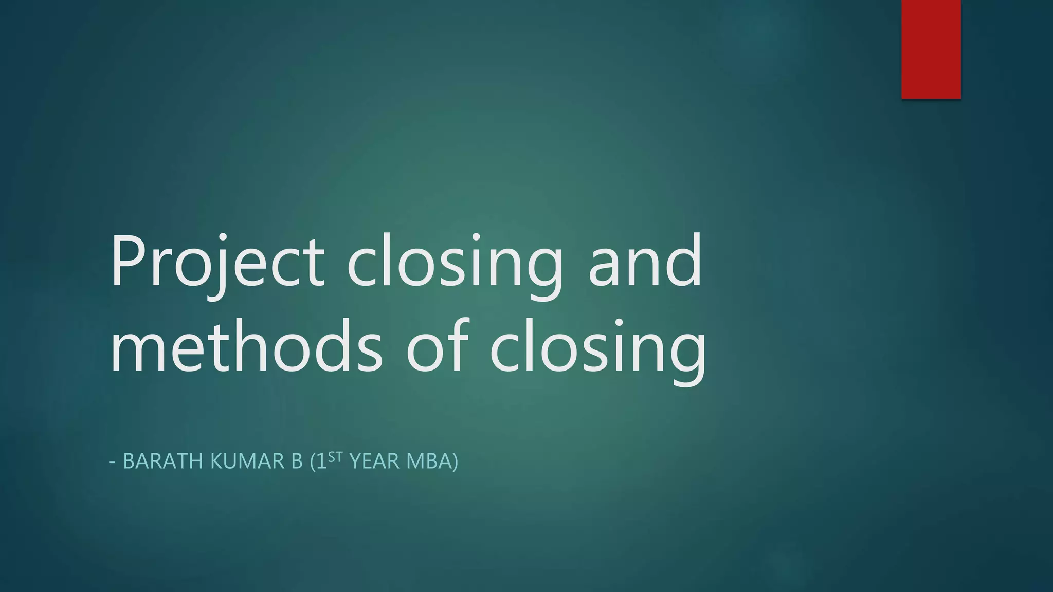 Project closing and methods | PPT