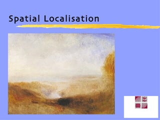 Spatial Localisation | PPT