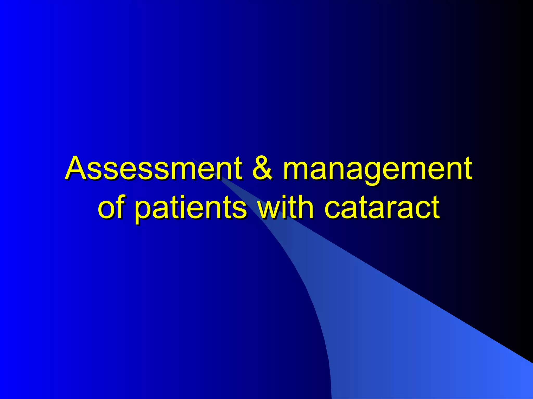 Assessment & management of patients with cataract | PPT