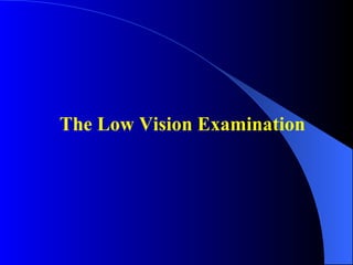 The Low Vision Examination | PPT