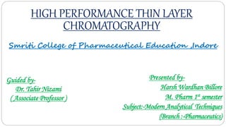 High Performance Thin Layer Chromatography- Harsh Wardhan Billore | PPTX