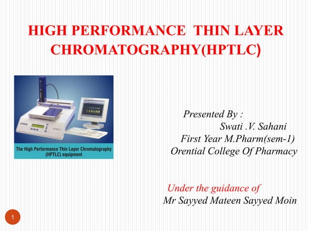 High Performance Thin Layer Chromatography(HPTLC) | PPTX