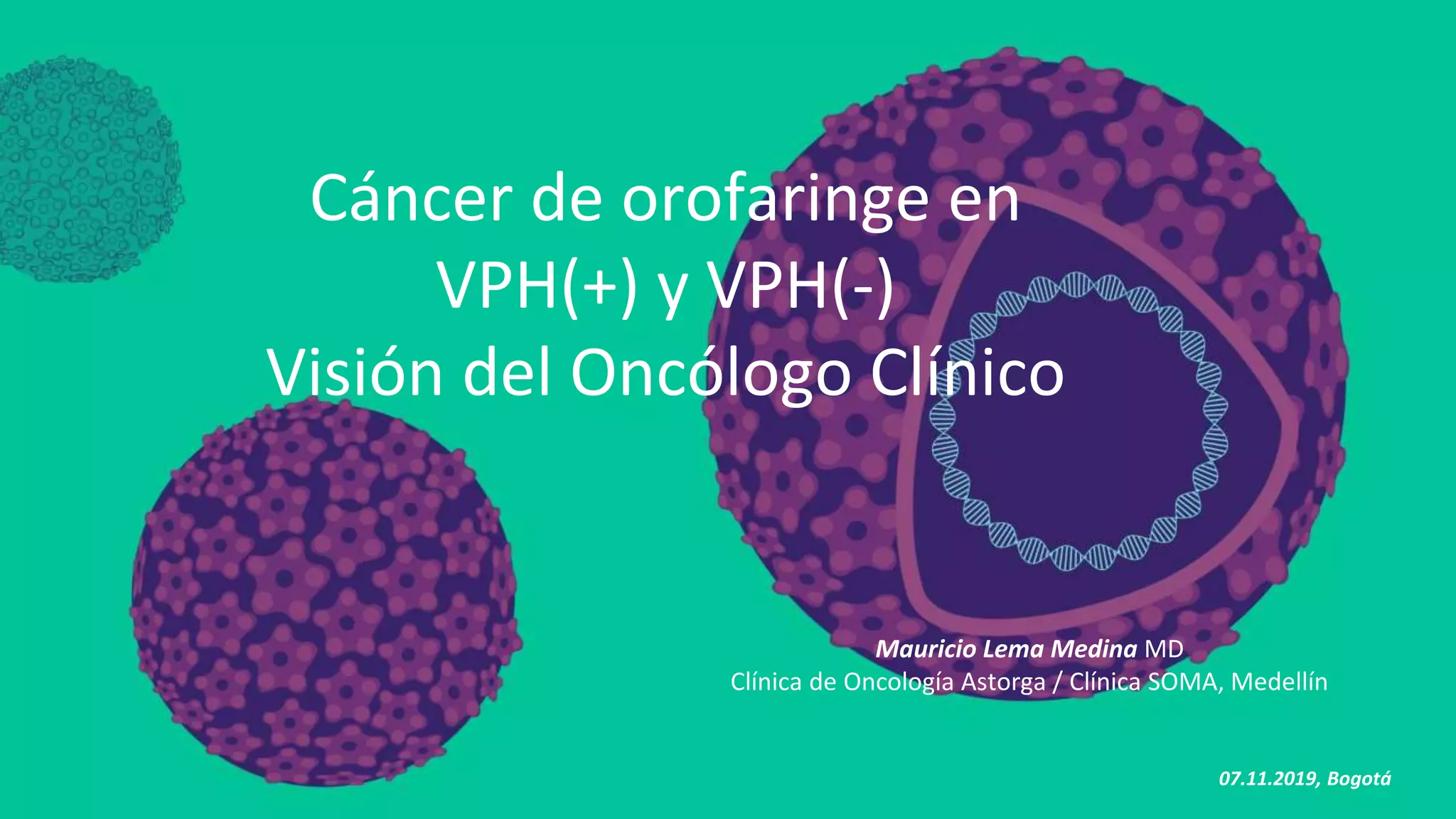 Cáncer orofaríngeo HPV(+) y HPV(-): visión del oncólogo | PPTX