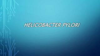 H Pylori and Peptic Ulcers.pptx