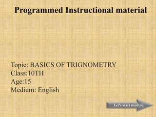 Programed instructional material: Basics of Trignometry | PPTX