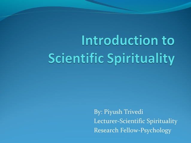 Introduction to scientific spirituality | PPT
