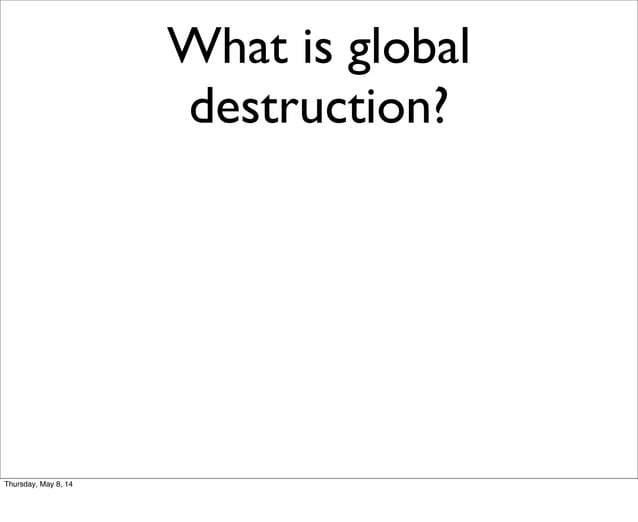 Global destruction (in 5 minutes) | PPT