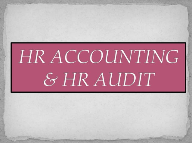 HR ACCOUNTING & HR AUDIT.pptx