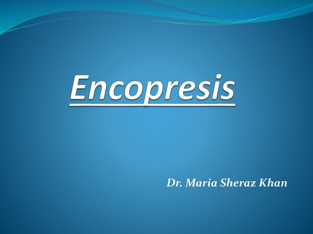 Encopresis (Soiling) In Pediatrics | PPTX
