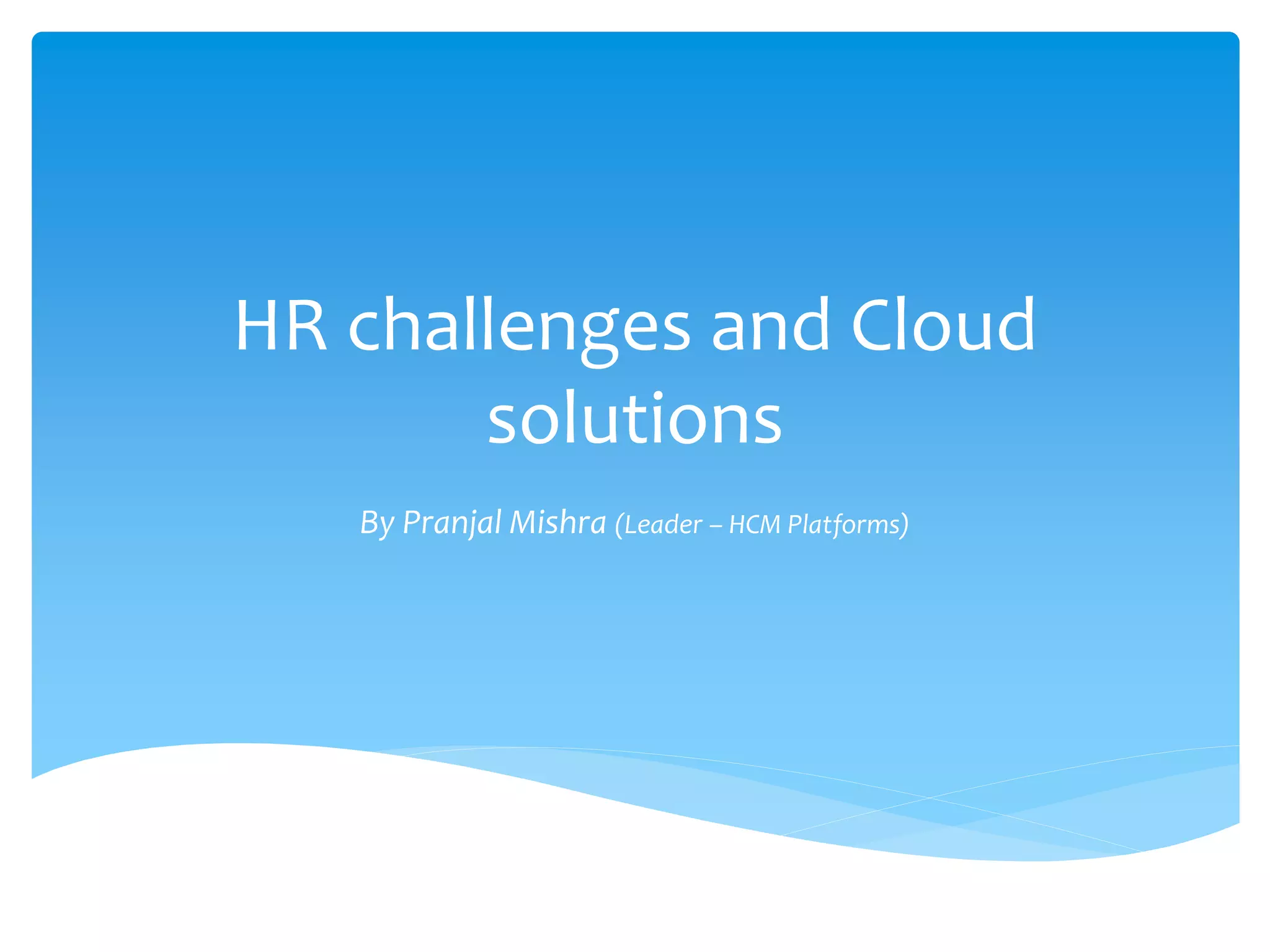 HR challenges and HCM cloud solutions | PPTX