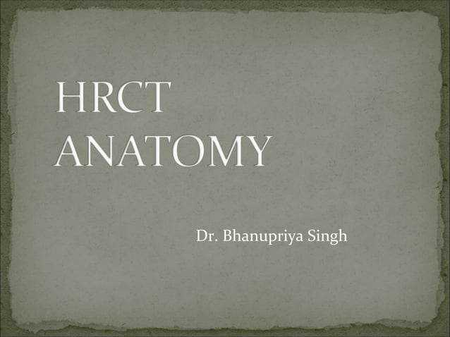 Hrct anatomy | PPT | Lung and Respiratory Health | Diseases and Conditions