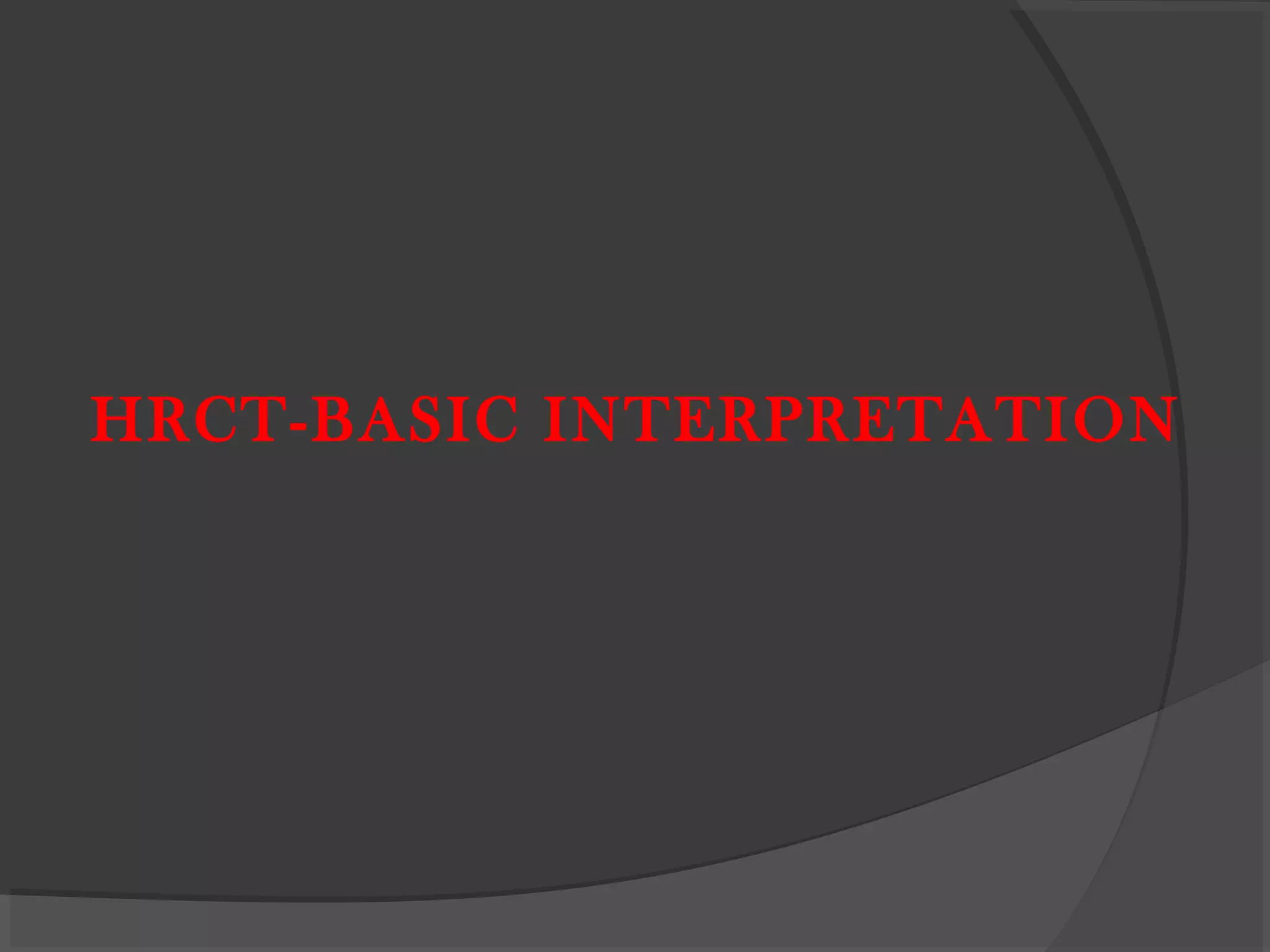 Hrct chest technique and interpretation | PPT