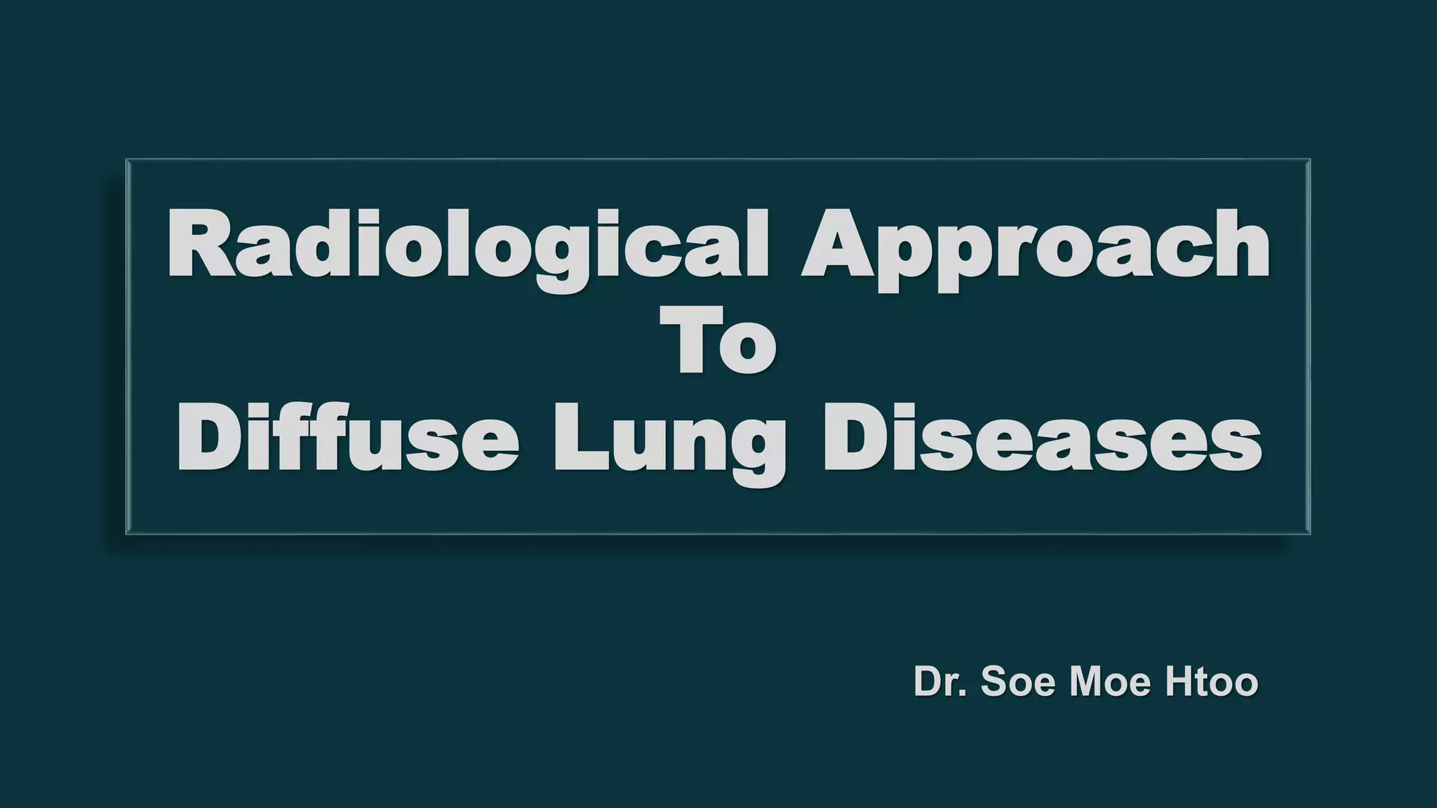 Radiological Approach To Diffuse Lung Diseases | PPTX