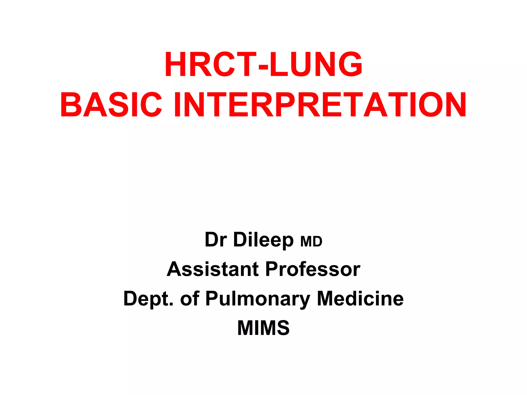 HRCT LUNG-BASIC INTERPRETATION | PPT